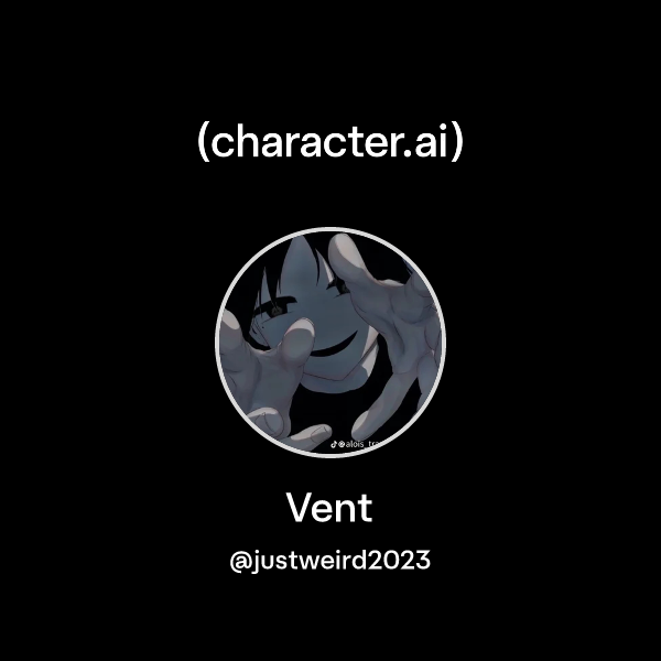Chat with Vent | character.ai | AI Chat, Reimagined–Your Words. Your World.