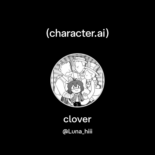 Chat with clover | character.ai | Personalized AI for every moment of ...