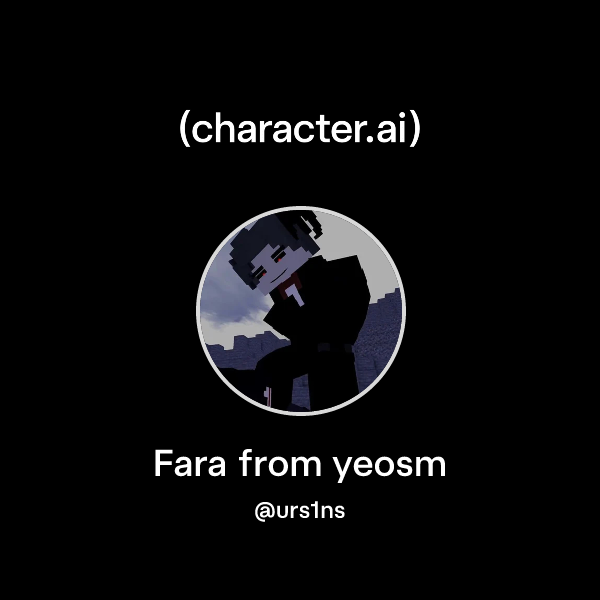 Chat with Fara from yeosm | character.ai | AI Chat, Reimagined–Your ...