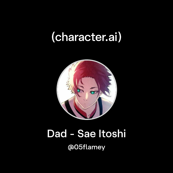 Chat with Dad - Sae Itoshi | character.ai | AI Chat, Reimagined–Your ...