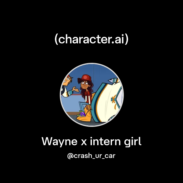 Chat with Wayne x intern girl | character.ai | AI Chat, Reimagined–Your ...