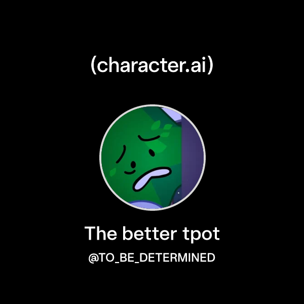 Chat with The better tpot | character.ai | Personalized AI for every ...