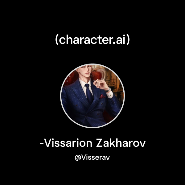 Chat with -Vissarion Zakharov | character.ai | AI Chat, Reimagined–Your ...