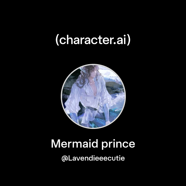 Chat with Mermaid prince | character.ai | AI Chat, Reimagined–Your ...