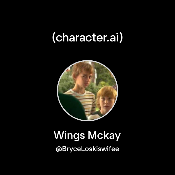 Chat with Wings Mckay | character.ai | Personalized AI for every moment ...