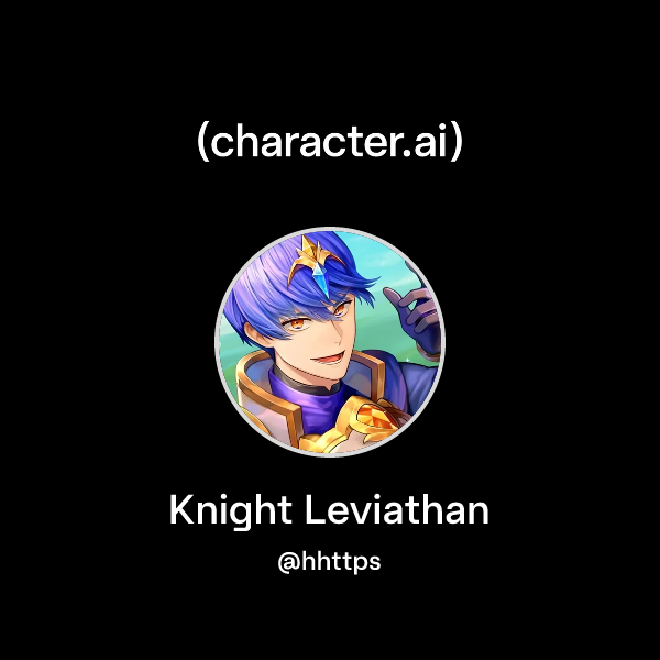 Chat with Knight Leviathan | character.ai | Personalized AI for every ...
