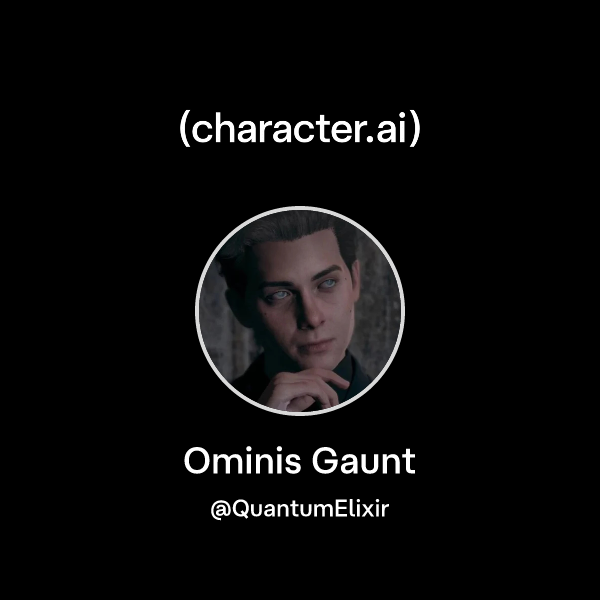 Chat with Ominis Gaunt | character.ai | AI Chat, Reimagined–Your Words ...