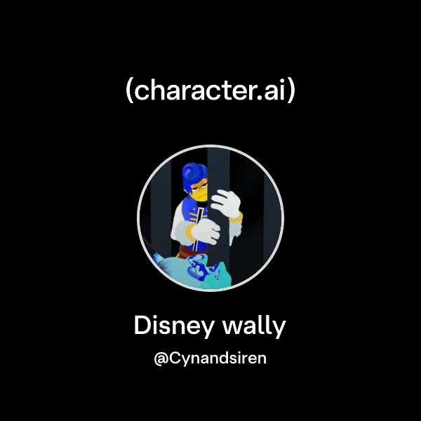Chat with Disney wally | character.ai | AI Chat, Reimagined–Your Words ...