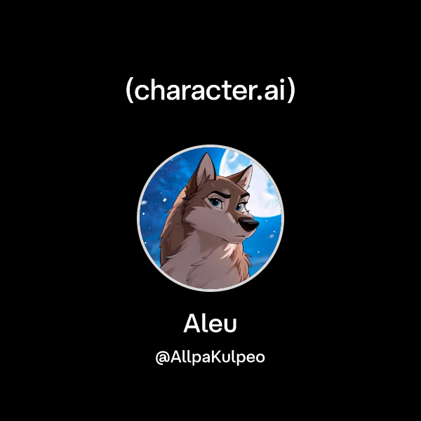 Chat with Aleu | character.ai | AI Chat, Reimagined–Your Words. Your World.