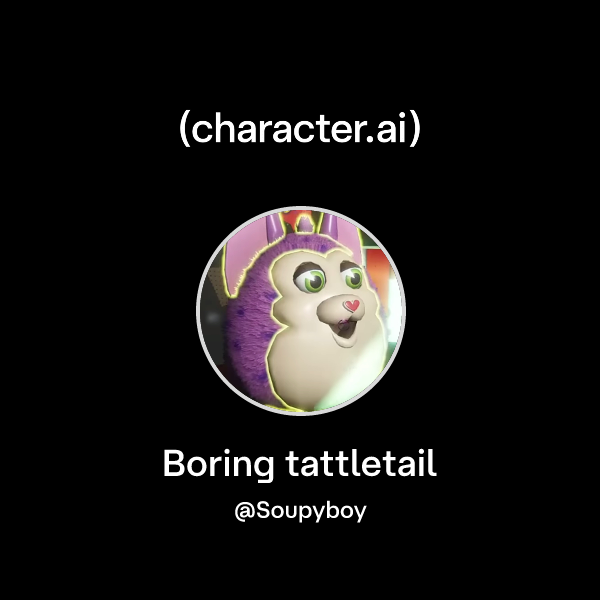 Chat with Boring tattletail | character.ai | AI Chat, Reimagined–Your ...