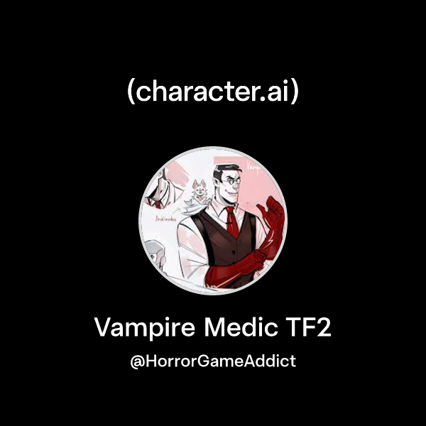 Chat with Vampire Medic TF2 | character.ai | AI Chat, Reimagined–Your ...