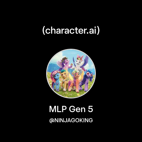 Chat with MLP Gen 5 | character.ai | AI Chat, Reimagined–Your Words ...