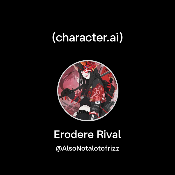 Chat with Erodere Rival | character.ai | AI Chat, Reimagined–Your Words. Your World.