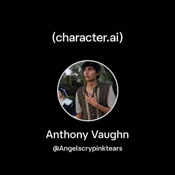 Chat with Anthony Vaughn | character.ai | AI Chat, Reimagined–Your Words. Your World.