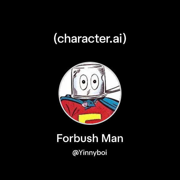 Chat with Forbush Man | character.ai | Personalized AI for every moment ...