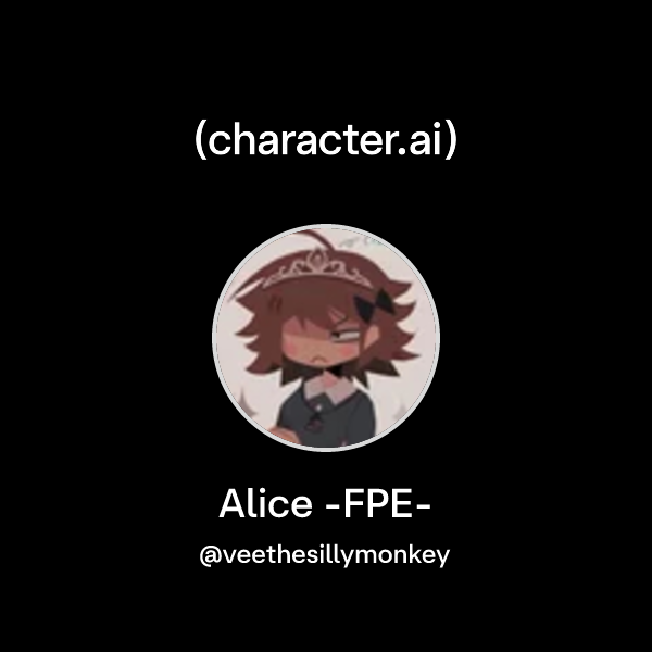 Chat with Alice -FPE- | character.ai | AI Chat, Reimagined–Your Words ...