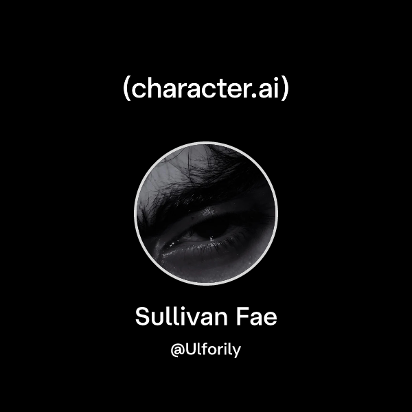 Chat with Sullivan Fae | character.ai | AI Chat, Reimagined–Your Words ...