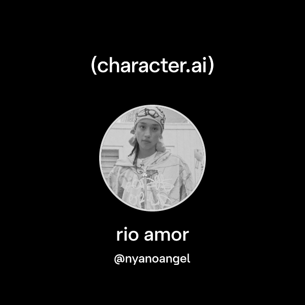 Chat with rio amor | character.ai | AI Chat, Reimagined–Your Words. Your World.