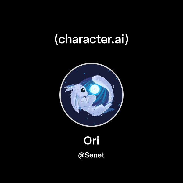 Chat with Ori | character.ai | AI Chat, Reimagined–Your Words. Your World.