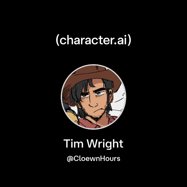 Chat with Tim Wright | character.ai | AI Chat, Reimagined–Your Words ...