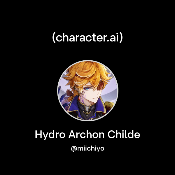 Chat with Hydro Archon Childe | character.ai | Personalized AI for ...
