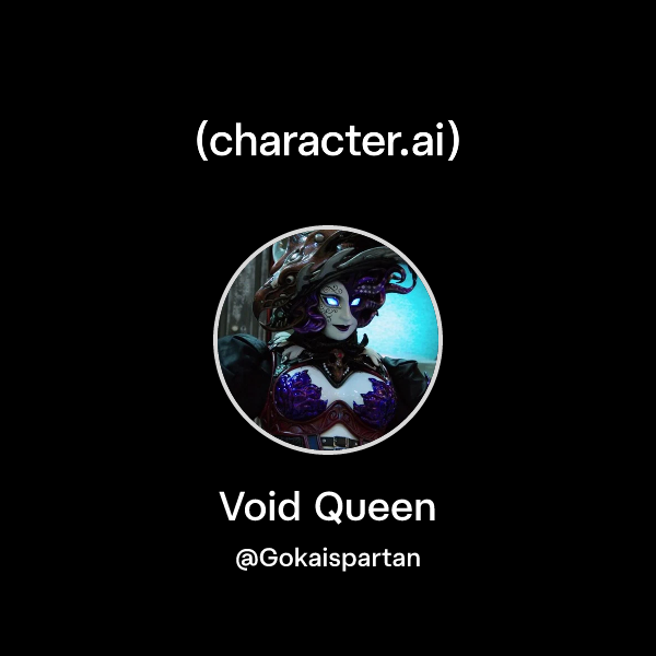 Chat with Void Queen | character.ai | AI Chat, Reimagined–Your Words ...