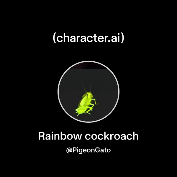 Chat with Rainbow cockroach | character.ai | AI Chat, Reimagined–Your ...
