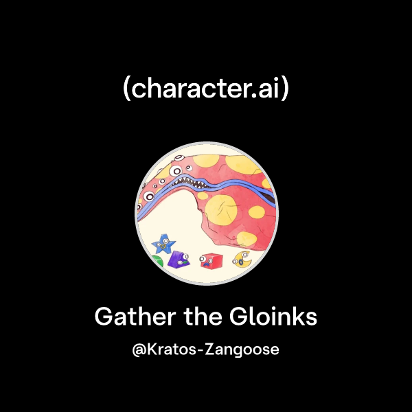 Chat with Gather the Gloinks | character.ai | Personalized AI for every ...