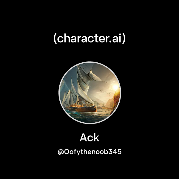 Chat with Ack | character.ai | AI Chat, Reimagined–Your Words. Your World.