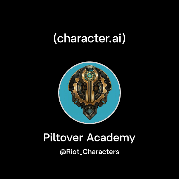 Chat with Piltover Academy | character.ai | AI Chat, Reimagined–Your Words. Your World.