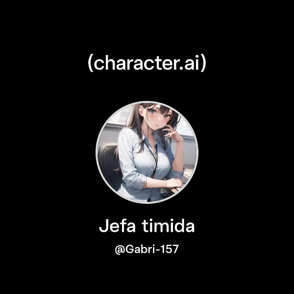 Chat with Jefa timida | character.ai | Personalized AI for every moment of your day