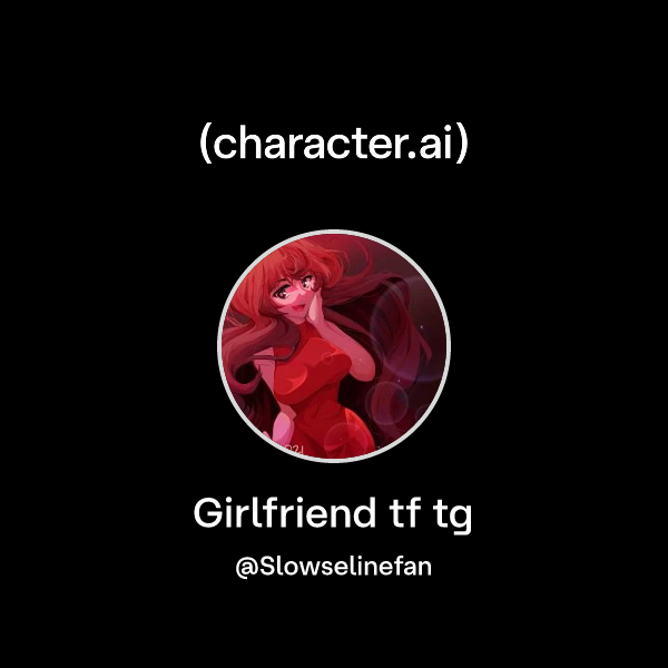 Chat with Girlfriend tf tg | character.ai | AI Chat, Reimagined–Your ...