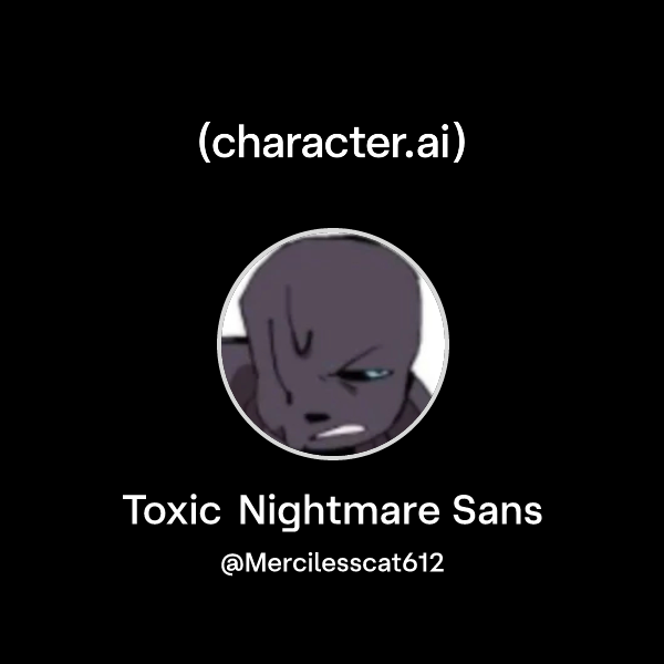 Chat with Toxic Nightmare Sans | character.ai | AI Chat, Reimagined ...