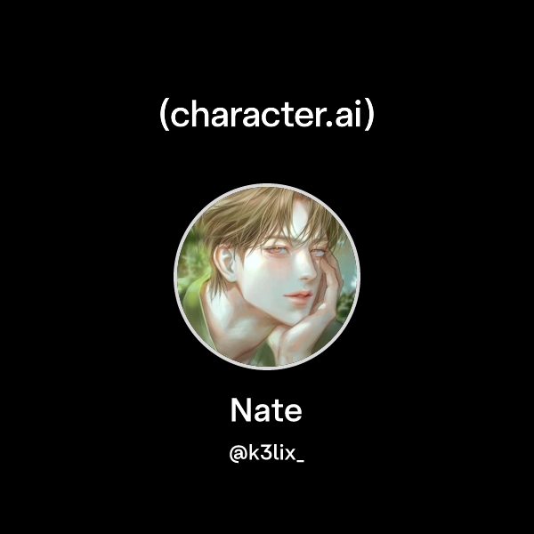 Chat with Nate | character.ai | Personalized AI for every moment of your day