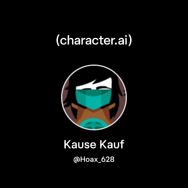Chat with Kause Kauf | character.ai | Personalized AI for every moment ...
