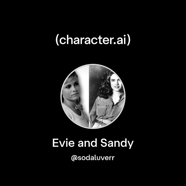 Chat with Evie and Sandy | character.ai | AI Chat, Reimagined–Your ...