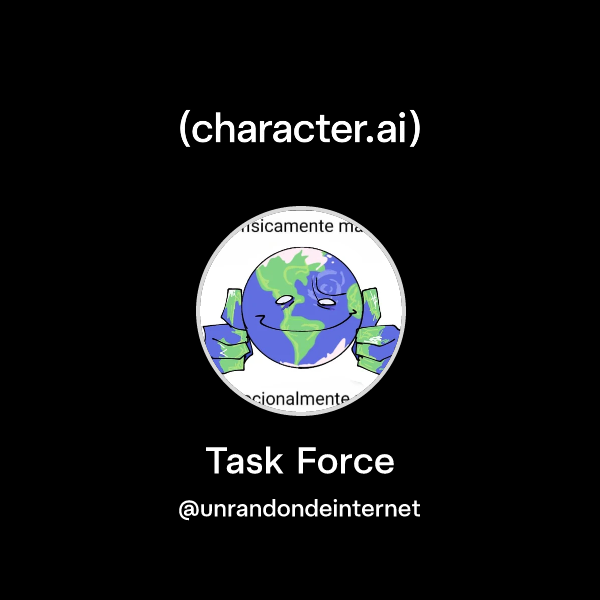 Chat with Task Force | character.ai | Personalized AI for every moment ...