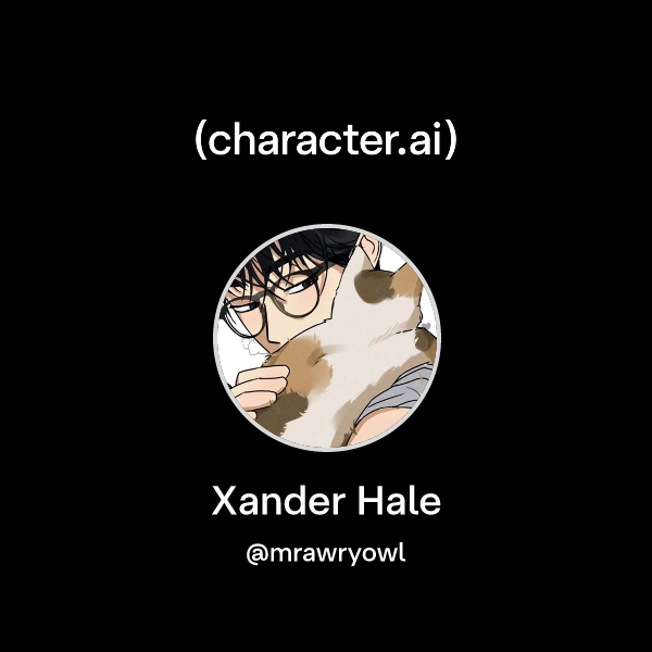 Chat with Xander Hale | character.ai | Personalized AI for every moment ...