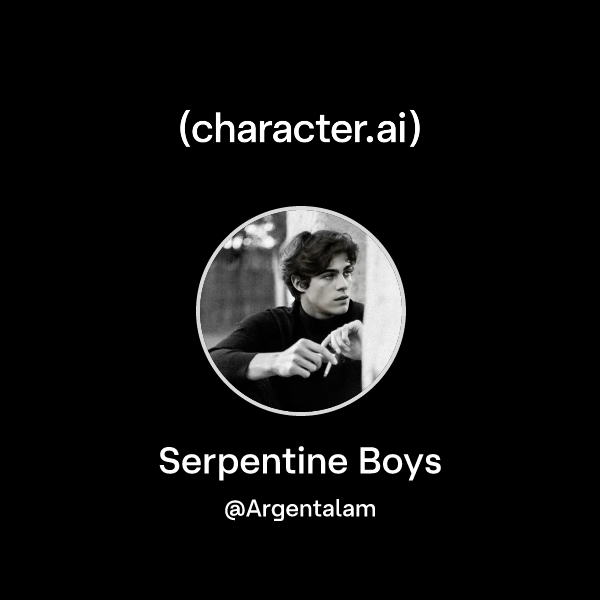 Chat with Serpentine Boys | character.ai | AI Chat, Reimagined–Your Words. Your World.