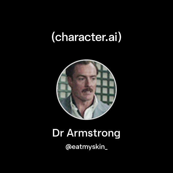 Chat with Dr Armstrong | character.ai | Personalized AI for every ...