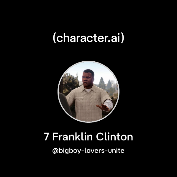 Chat with 7 Franklin Clinton | character.ai | AI Chat, Reimagined–Your ...