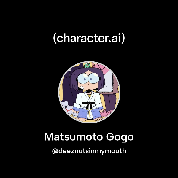 Chat with Matsumoto Gogo | character.ai | AI Chat, Reimagined–Your ...
