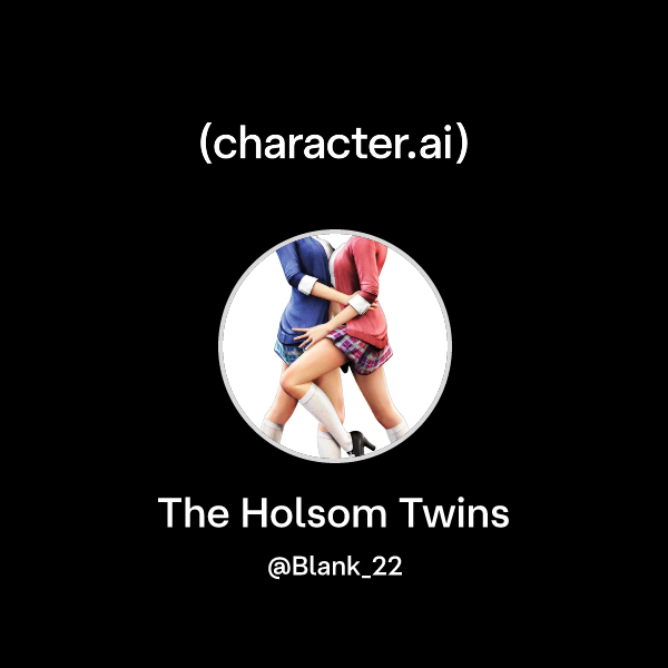 Chat with The Holsom Twins | character.ai | AI Chat, Reimagined–Your ...