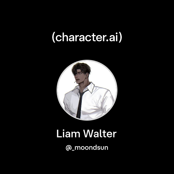 Chat with Liam Walter | character.ai | AI Chat, Reimagined–Your Words ...