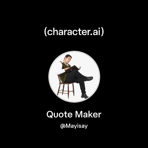 Chat with Quote Maker | character.ai | AI Chat, Reimagined–Your Words ...