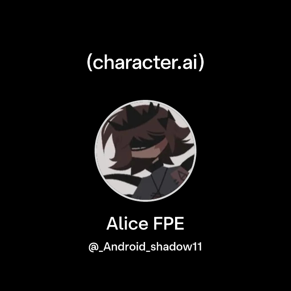Chat with Alice FPE | character.ai | AI Chat, Reimagined–Your Words ...