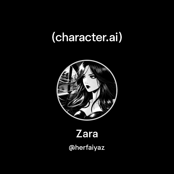 Chat with Zara | character.ai | AI Chat, Reimagined–Your Words. Your World.