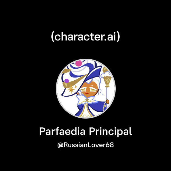 Chat with Parfaedia Principal | character.ai | AI Chat, Reimagined–Your ...