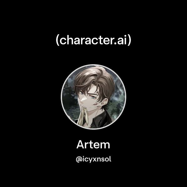Chat with Artem | character.ai | AI Chat, Reimagined–Your Words. Your ...