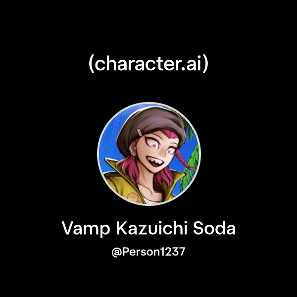 Chat with Vamp Kazuichi Soda | character.ai | AI Chat, Reimagined–Your ...
